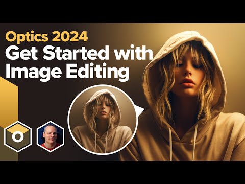 Getting Started with Optics 2024 - Image Editing and Photo VFX in Phot