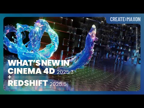 What’s New in Cinema 4D 2025.3 and Redshift 2025.5