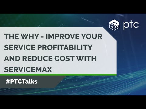Improving Your Service Profitability and Reducing Cost with ServiceMax