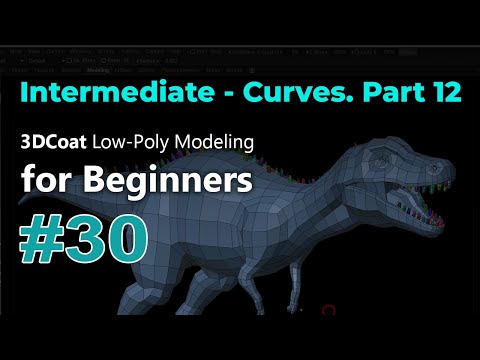 3DCoat Low-Poly Modeling for Beginners #30. Intermediate - Curves. Par