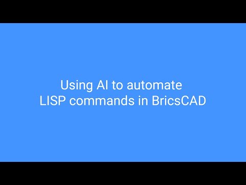 Using AI to automate LISP commands in BricsCAD!