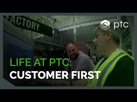 Life at PTC: Customer First