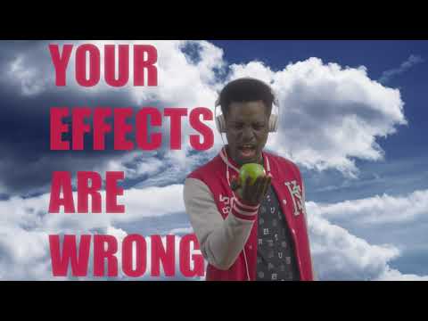 YOUR EFFECTS ARE WRONG