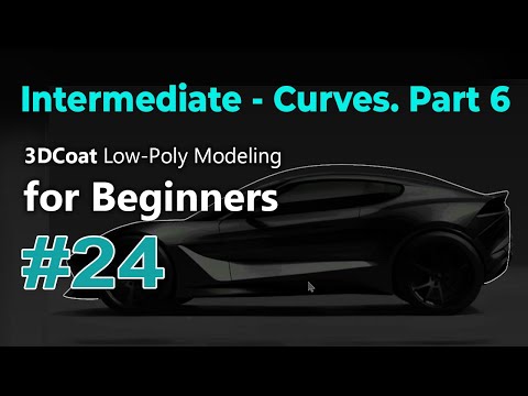 3DCoat Low-Poly Modeling for Beginners #24. Intermediate - Curves. Par