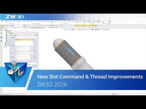 New Slot Command & Thread Improvements | ZW3D 2026 Official
