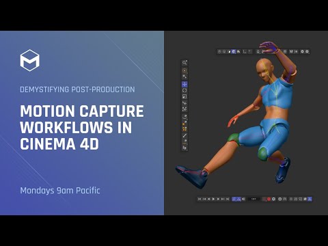Demystifying Post-Production: Motion Capture Workflows in Cinema 4D